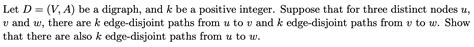 solved let d v a be a digraph and k be a positive