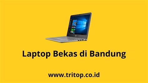 Laptop Bekas Di Bandung Tritop