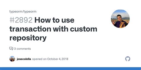 How To Use Transaction With Custom Repository · Issue 2892 · Typeorm