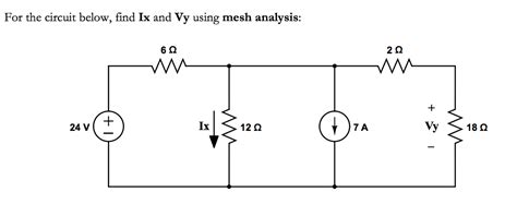 Solved For The Circuit Below Find Ix And Vy Using Mesh