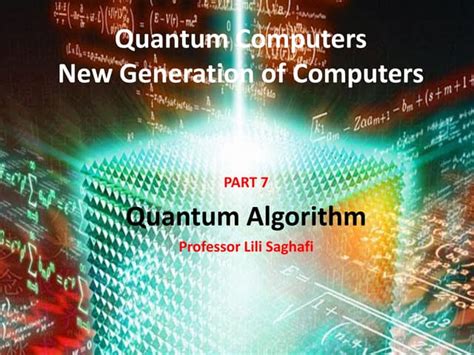 Quantum Computers New Generation Of Computers Part 7 By Prof Lili