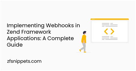 Implementing Webhooks In Zend Framework Applications A Complete Guide