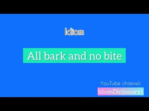Idiom “ All Bark And No Bite “ Meaning Speak English Fluently