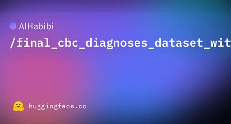 Alhabibi Final Cbc Diagnoses Dataset With Labels · Datasets At Hugging Face