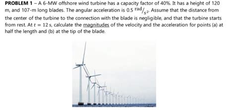 [solved] Problem 1 A 6 Mw Offshore Wind Turbine Has A Ca
