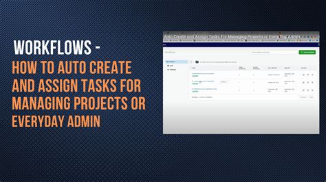 workflows how to auto create and assign tasks for managing projects