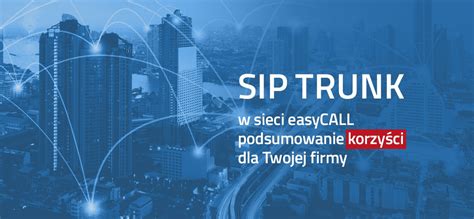 Easycall Sip Trunk W Sieci Easycall Easycall