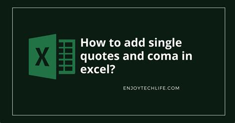 How To Add Single Quotes And Coma In Excel Enjoytechlife