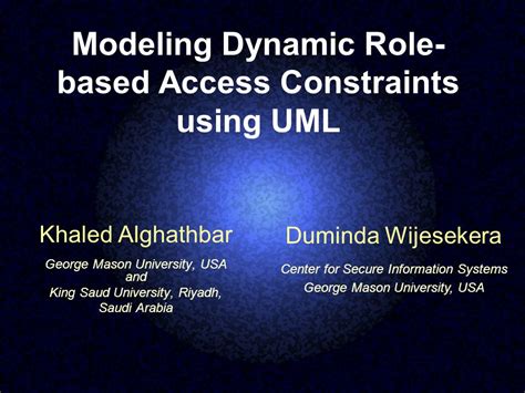 Modeling Dynamic Role Based Access Constraints Using Uml Khaled