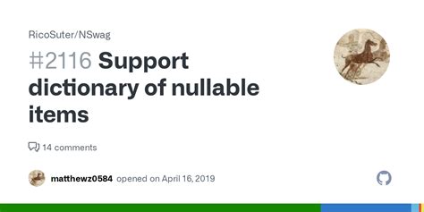 Support Dictionary Of Nullable Items · Issue 2116 · Ricosuternswag