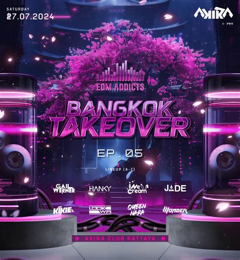 EDM Addicts Presents BANGKOK TAKE OVER EP5 (with Gail Werner). Saturday July 27th | Akira Club ...