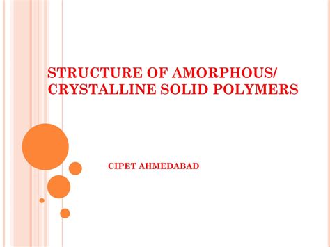 Ppt Structure Of Solid Amorphous And Crystalline Polymers Powerpoint Presentation Id12019624