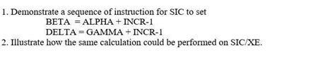 solved 1 demonstrate a sequence of instruction for sic to