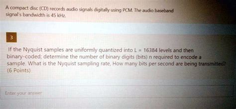 A Compact Disc Cd Records Audio Signals Digitally Using Pcm The