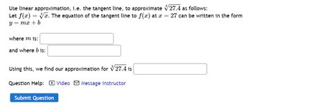 Solved Use linear approximation, i.e. ﻿the tangent line, to | Chegg.com