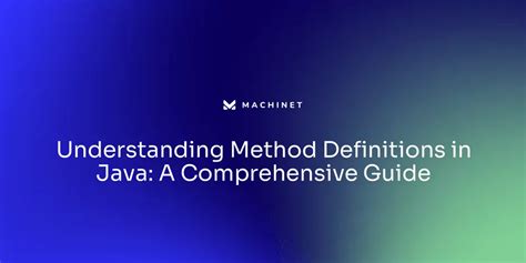 Understanding Method Definitions In Java A Comprehensive Guide Machinet S Blog