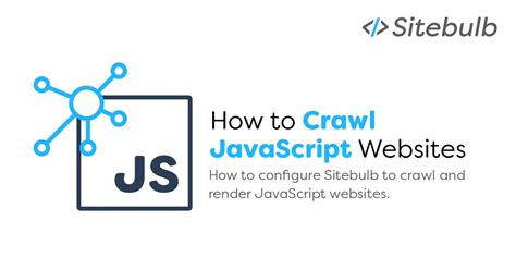 Sitebulb On Linkedin How To Crawl Javascript Websites