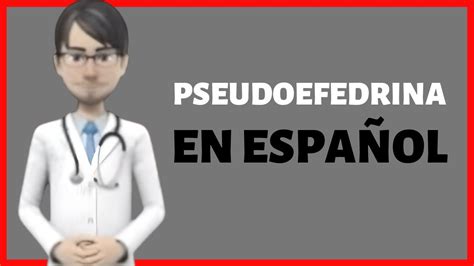 Pseudoefedrina Pseudoephedrine Review En EspaÑol Pseudoefedrina Para Que Sirve Youtube