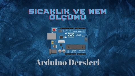 Arduino Ile Sıcaklık Ve Nem Ölçümü Dht 11 Youtube