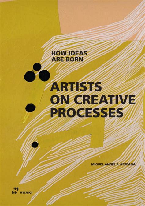 Artists On Creative Process By Miguel Ángel Pérez Arteaga Paperback