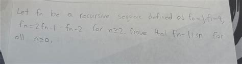Solved Let fn ﻿be a recursive sequenc defined as | Chegg.com