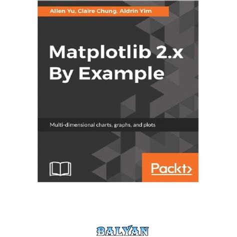 خرید و قیمت دانلود کتاب matplotlib 2 x by example multi dimensional