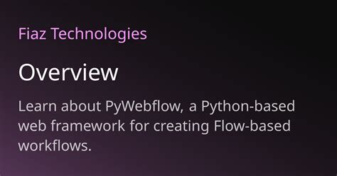 Overview Pywebflow Muhammad Fiaz