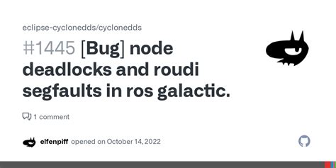 Bug Node Deadlocks And Roudi Segfaults In Ros Galactic · Issue 1445
