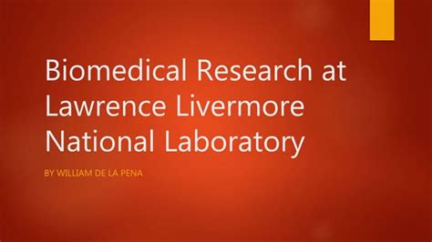 Biomedical Research At Lawrence Livermore National Laboratory Pptx Chemistry Science