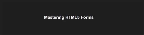 mastering html5 forms by gaurav gupta