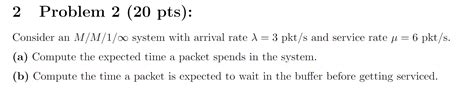 Solved 2 Problem 2 20 Pts Consider An Mm1∞ System