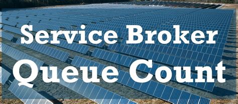 Sql Server List Service Broker Queue Count Sql Authority With Pinal