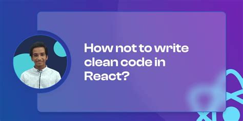 How Not To Write Clean Code In React 🧹 Rdevto