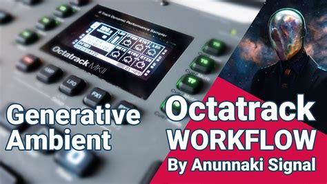 Octatrack Tutorial Workflow How I Make Generative Ambient On Octatrack YouTube