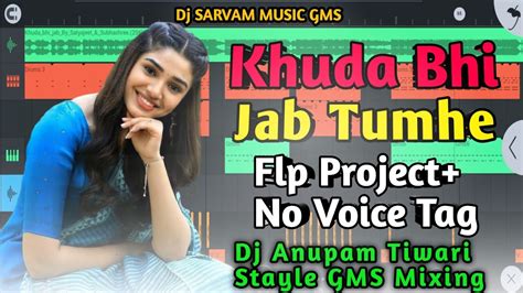 Khuda Bhi Jab Tumhe Dj Remix Flp Projectno Voice Tag Hard Gms Mix
