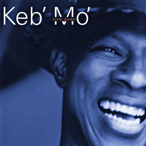 Keb Mo Slow Down Music On Cd