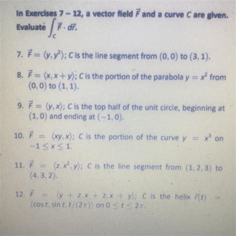 Solved In Exercises 7 12 A Vector Field F And A Curve C