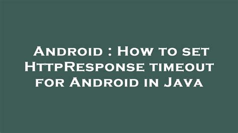Android How To Set Response Timeout For Android In Java Youtube