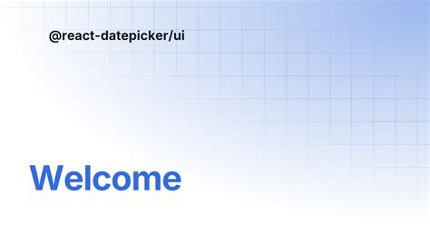 Welcome React Datepickerui