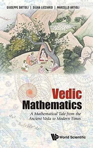 Vedic Mathematics A Mathematical Tale From The Ancient Veda To Modern Times Mathematics