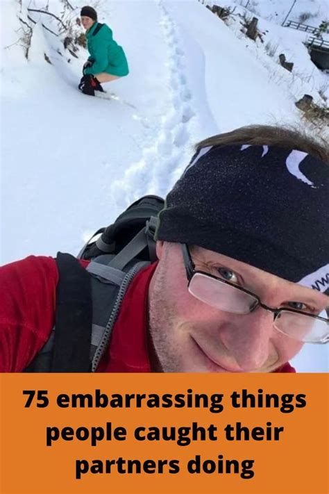 75 Embarrassing Things People Caught Their Partners Doing Artofit