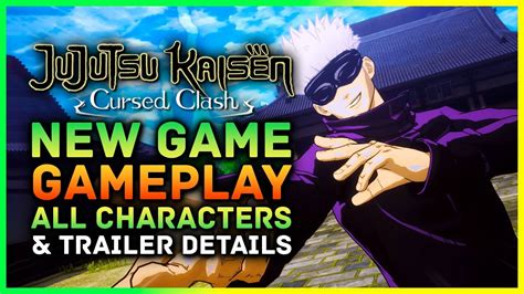 Jujutsu Kaisen Cursed Clash Gameplay Trailer And Character Details