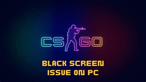 11 Super Fixes CSGO Black Screen Issue On Windows 11 2025