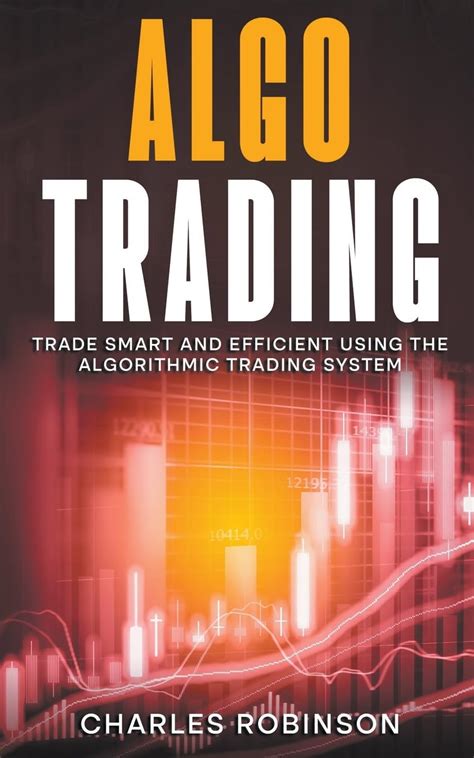 Buy Algo Trading Trade Smart And Efficiently Using The Algorithmic Trading System Book Online