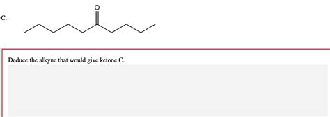 Solved For Each Ketone Shown Deduce The Structure Of The