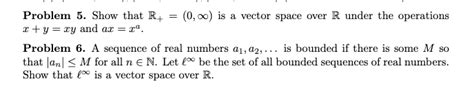 Problem Show That R Is A Vector Space Over Chegg