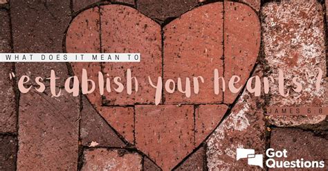 What Does It Mean To Establish Your Hearts James 5 8