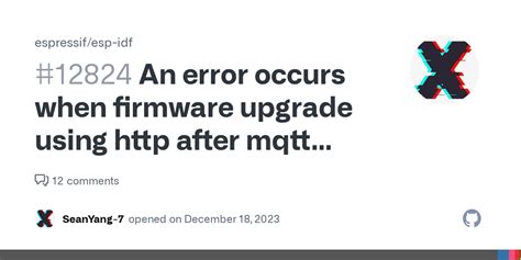An Error Occurs When Firmware Upgrade Using After Mqtt Has Been Connected Idfgh 11717