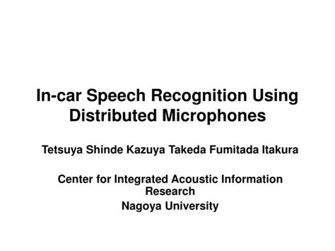 Ppt In Car Speech Recognition Using Distributed Microphones