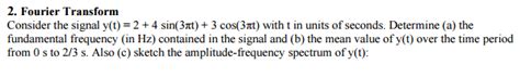Solved Consider The Signal Y T 2 4 Sin 3t 3